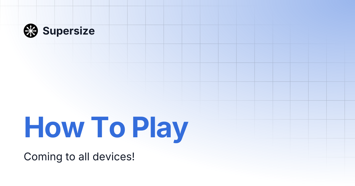 How To Play | Supersize